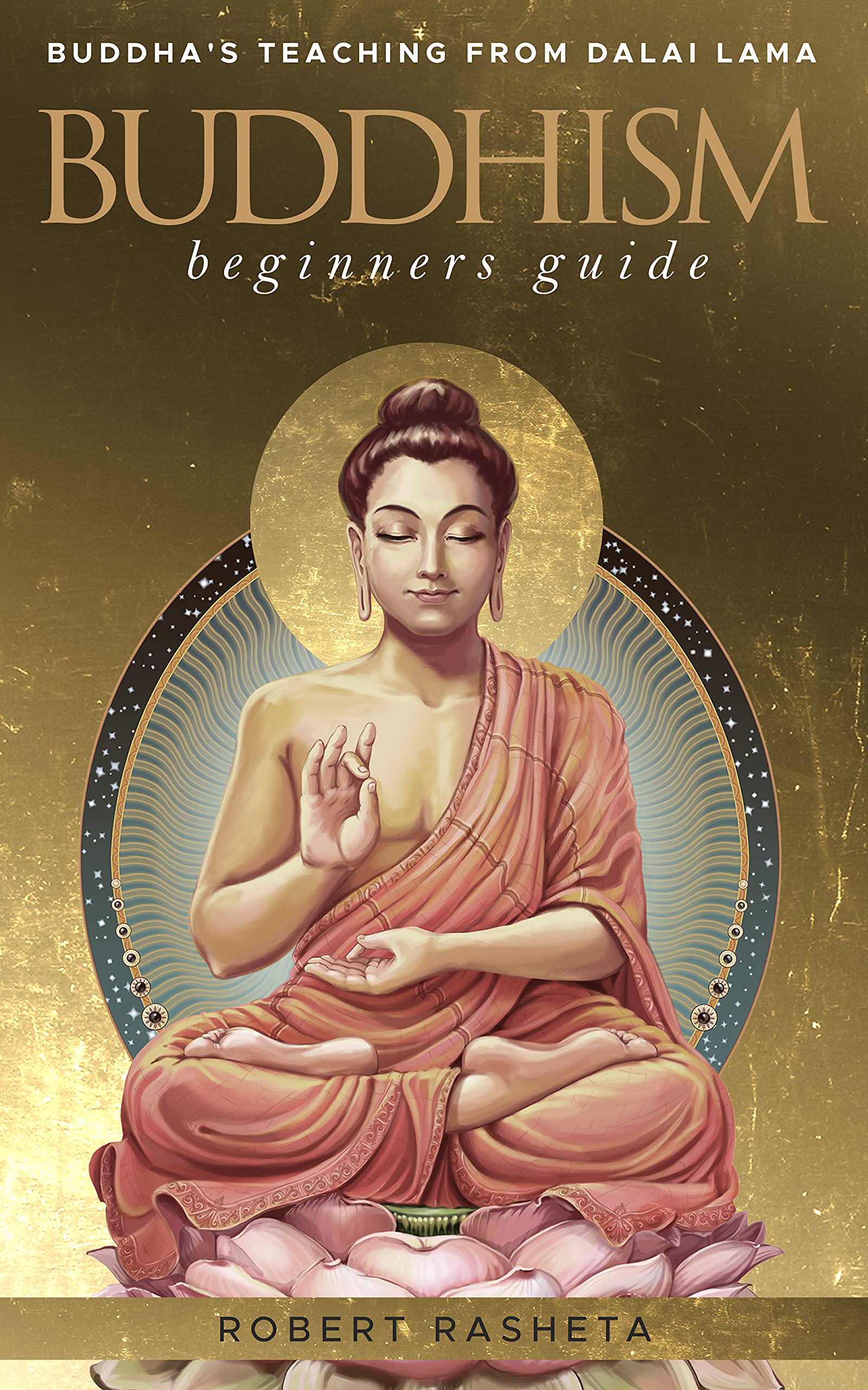 buddhism beginners guide: Buddha's teaching from Dalai Lama by Robert Rasheta | Goodreads