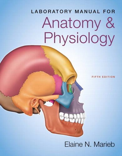 Laboratory Manual for Anatomy & Physiology (5th Edition) by Elaine N. Marieb | Goodreads