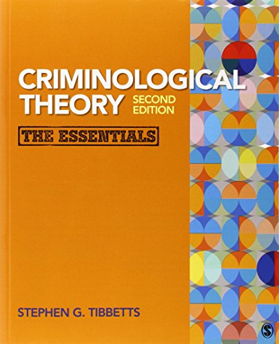 Criminological Theory: The Essentials by Stephen G. Tibbetts, SAGE ...