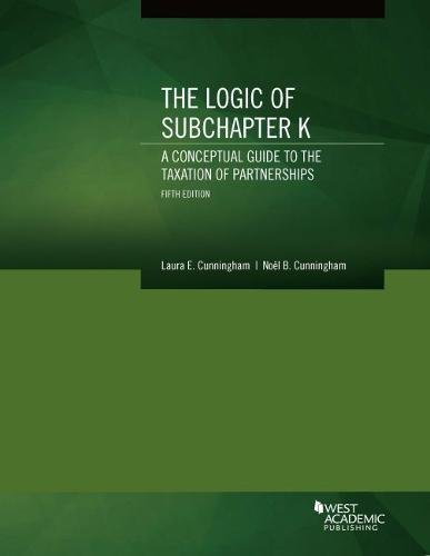 The Logic of Subchapter K, A Conceptual Guide to the Taxation of ...
