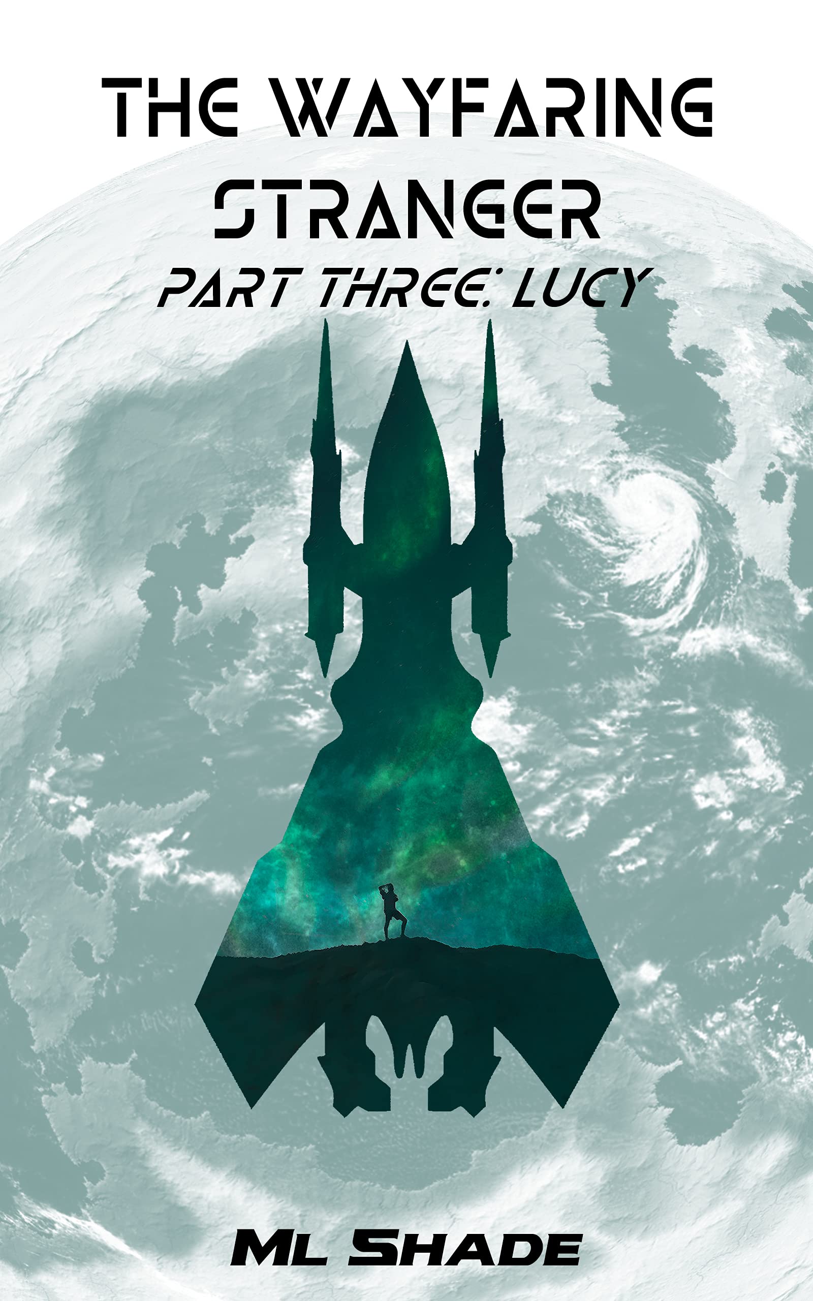 The Wayfaring Stranger: Part Three: Lucy by M.L. Shade | Goodreads