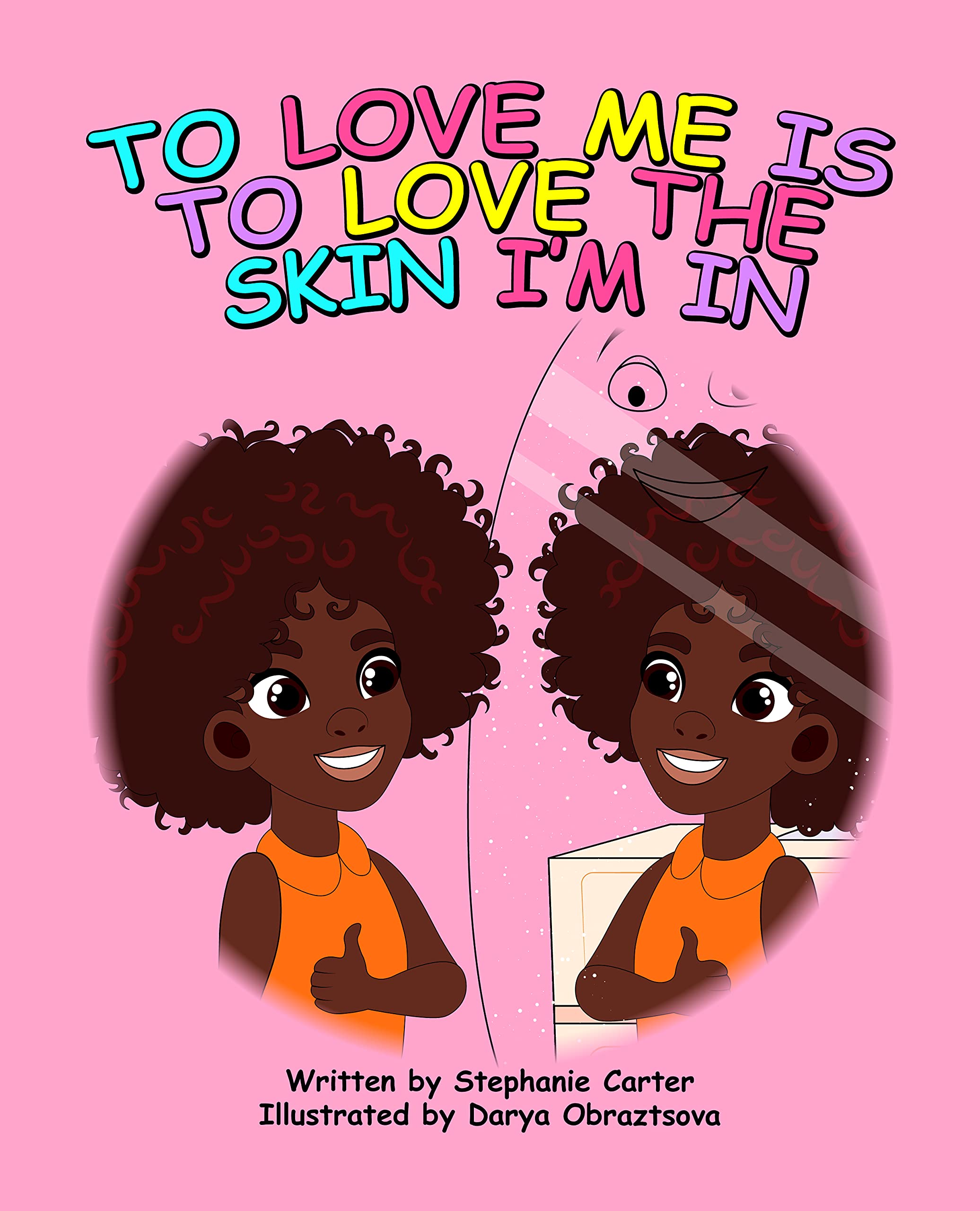 To Love Me Is To Love The Skin I'm In by Stephanie Carter | Goodreads