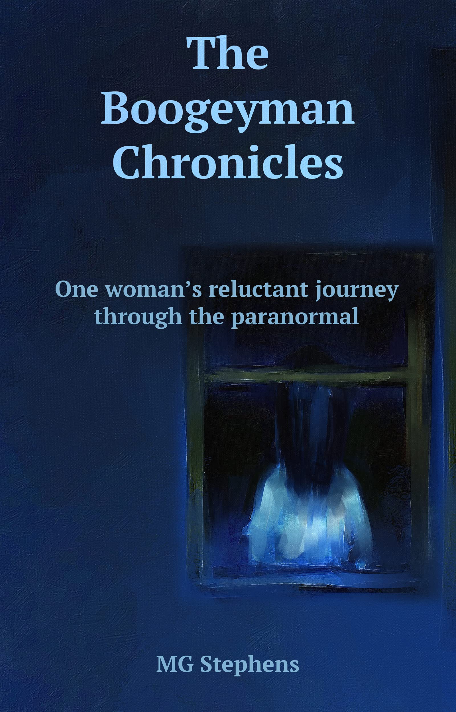 The Boogeyman Chronicles: One woman's reluctant journey through the ...