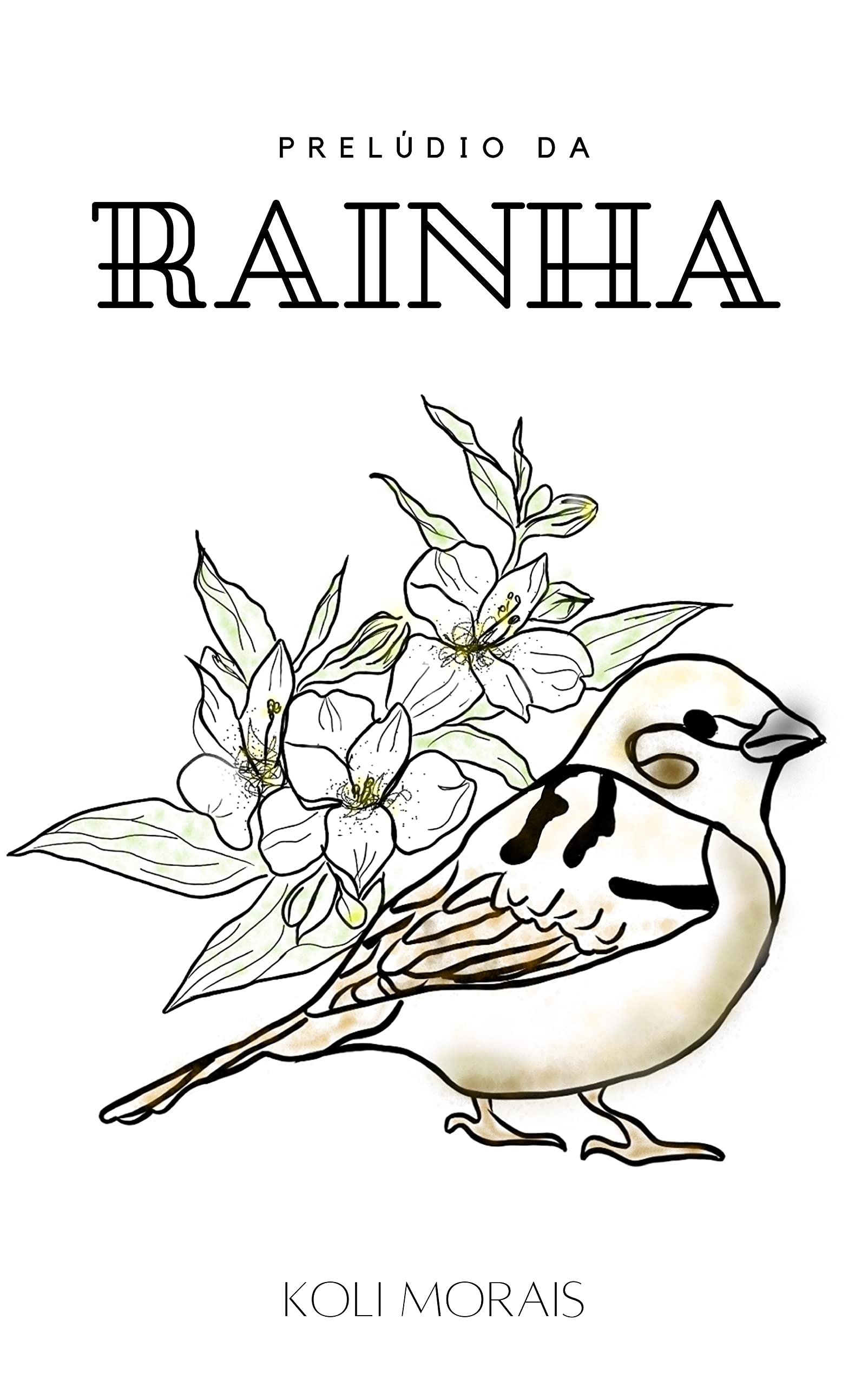 Prelúdio da Rainha by Koli Morais | Goodreads