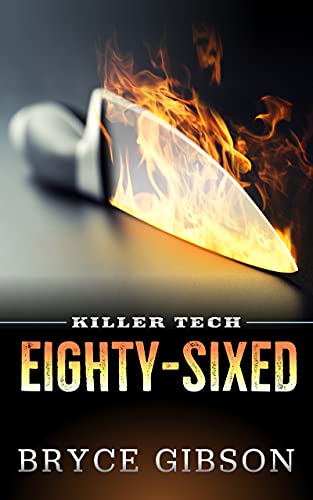 Killer Tech: Eighty-Sixed by Bryce Gibson | Goodreads