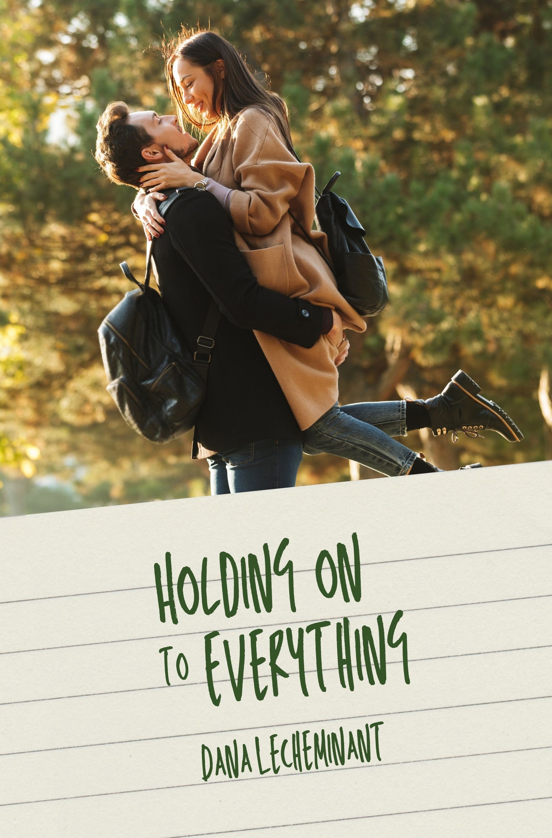 Holding On to Everything by Dana LeCheminant | Goodreads