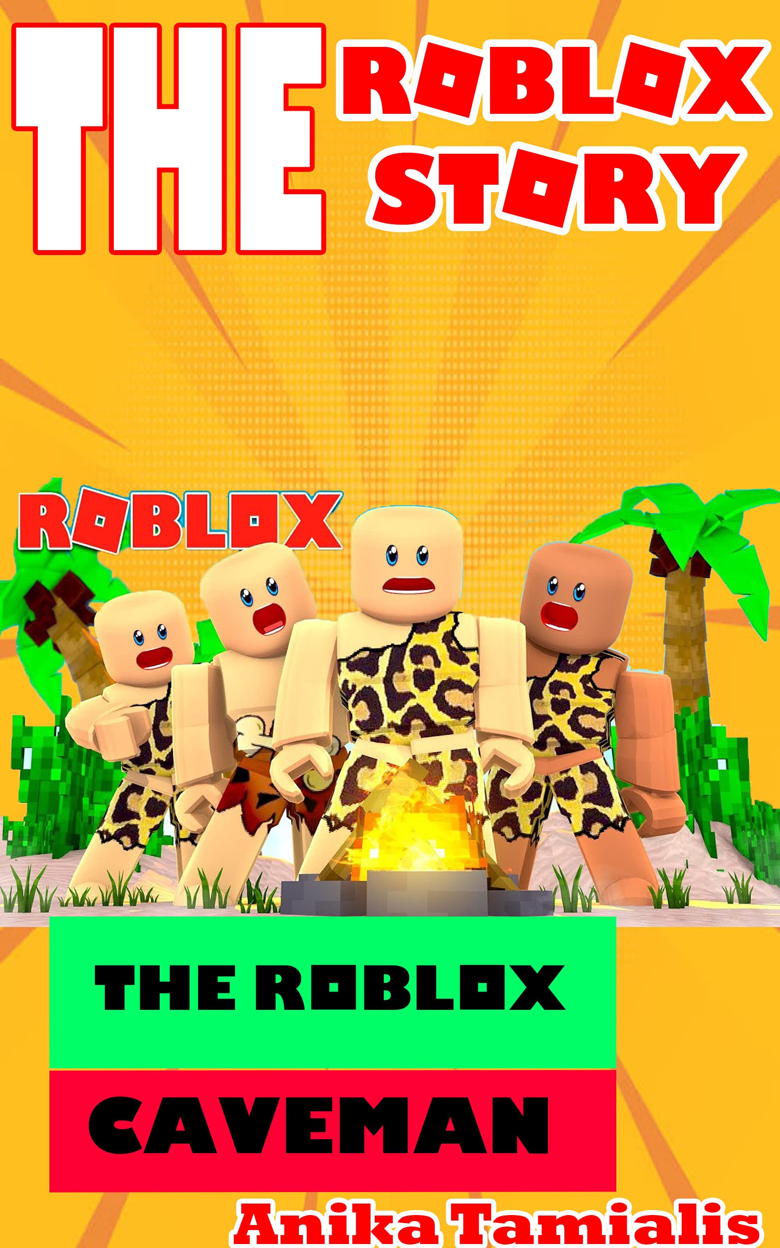 The Roblox story comic: The Roblox Caveman by Anika Tamialis | Goodreads