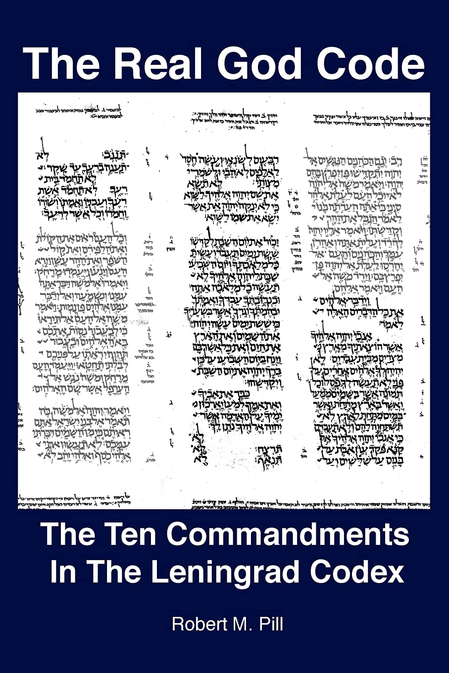 The Real God Code: The Ten Commandments In The Leningrad Codex by ...