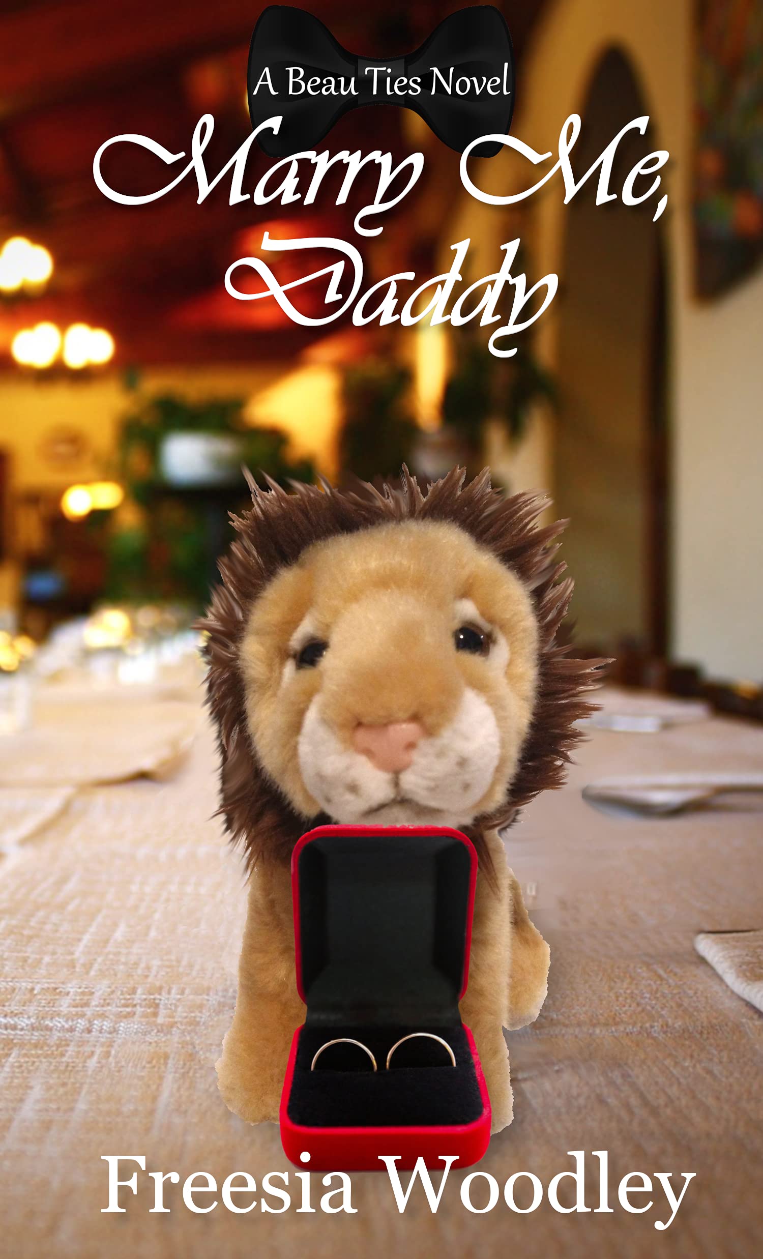 Marry Me Daddy (Beau Ties, #1) by Freesia Woodley | Goodreads