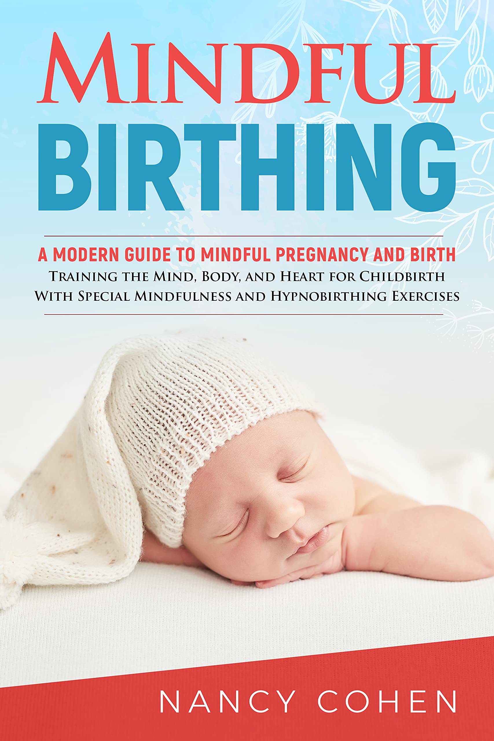 Mindful Birthing: A Modern Guide To Mindful Pregnancy and Birth ...