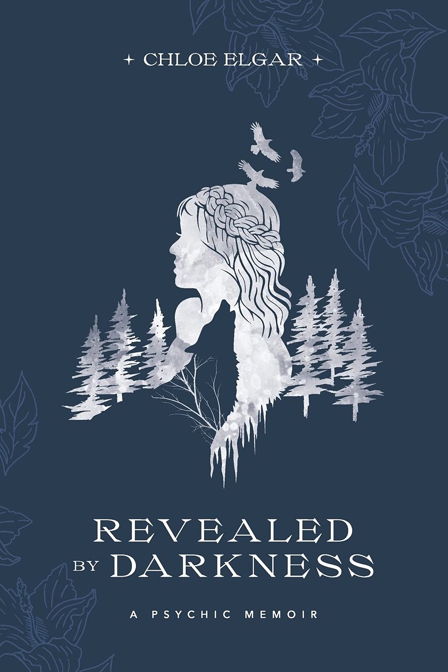 Revealed By Darkness: A Psychic Memoir by Chloe Elgar | Goodreads