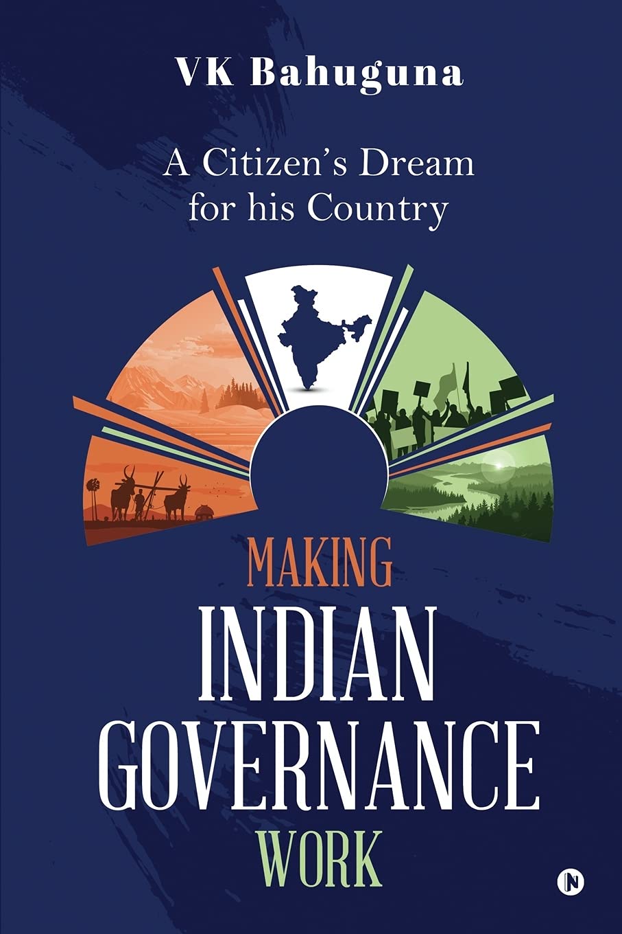 Making Indian Governance Work: A Citizen's Dream for his Country by VK ...