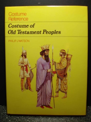 Costume of the Old Testament People by P. J. WATSON | Goodreads