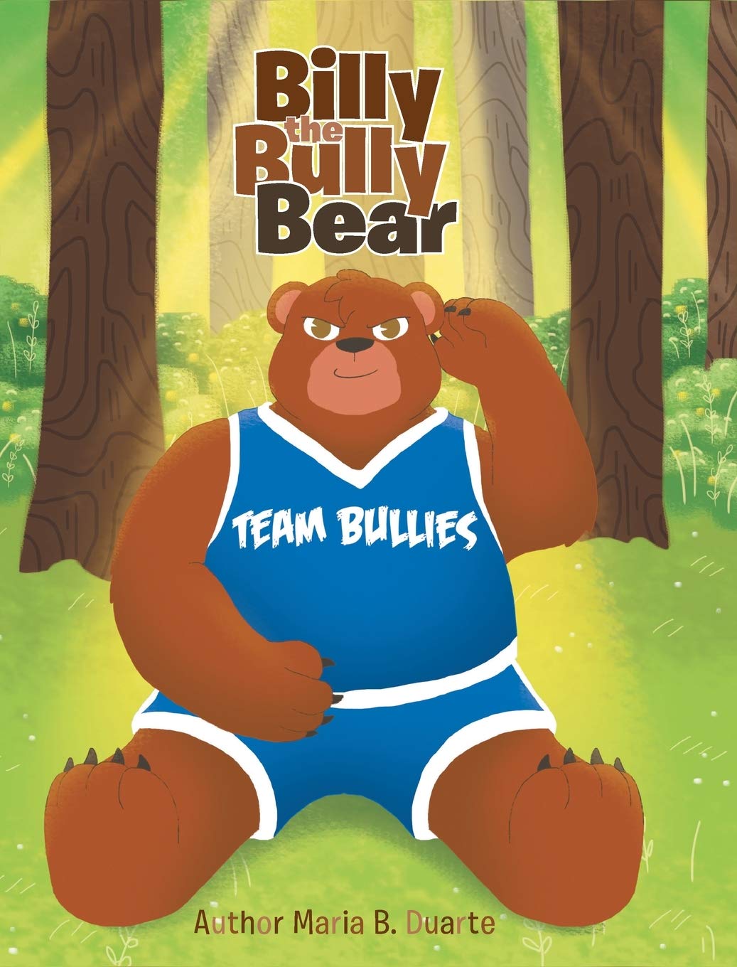 Billy the Bully Bear by Maria B Duarte | Goodreads