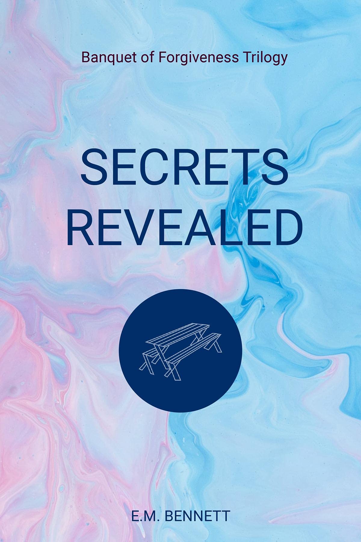 Secrets Revealed: Banquet of Forgiveness Trilogy by E Bennett | Goodreads