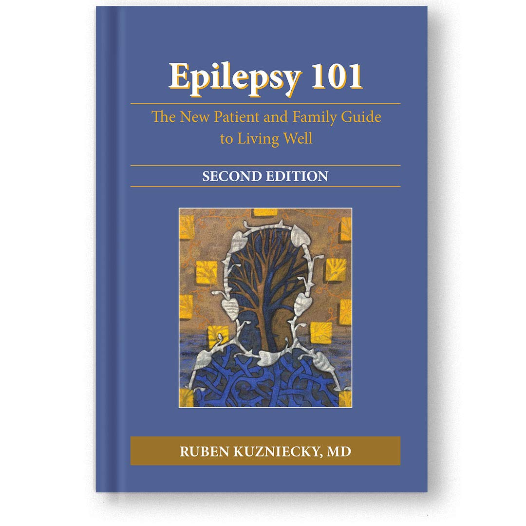 Epilepsy 101: The new patient and family guide to living well by Ruben ...