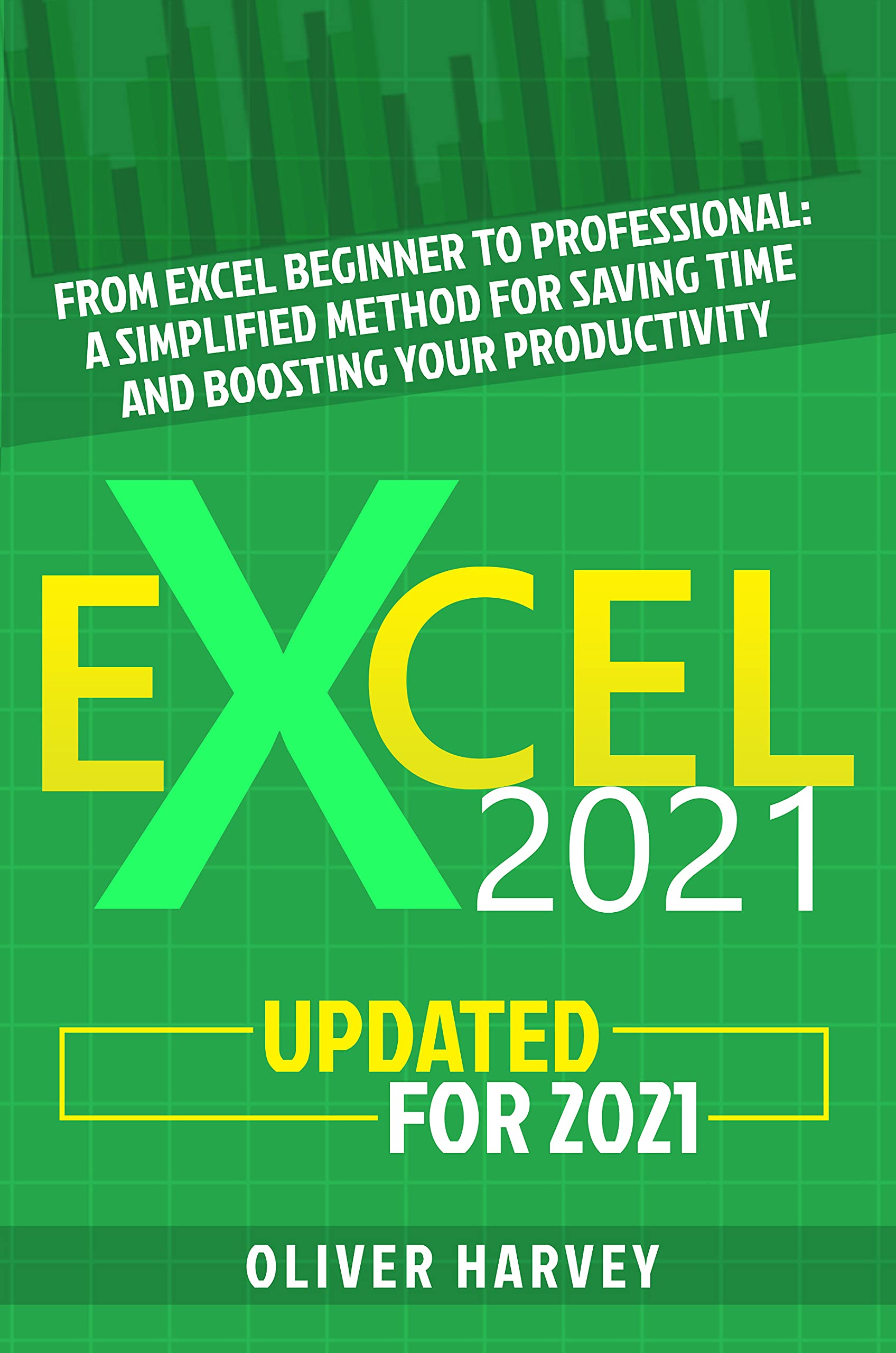 Excel 2021: From Excel Beginner to Professional: A Simplified Method ...
