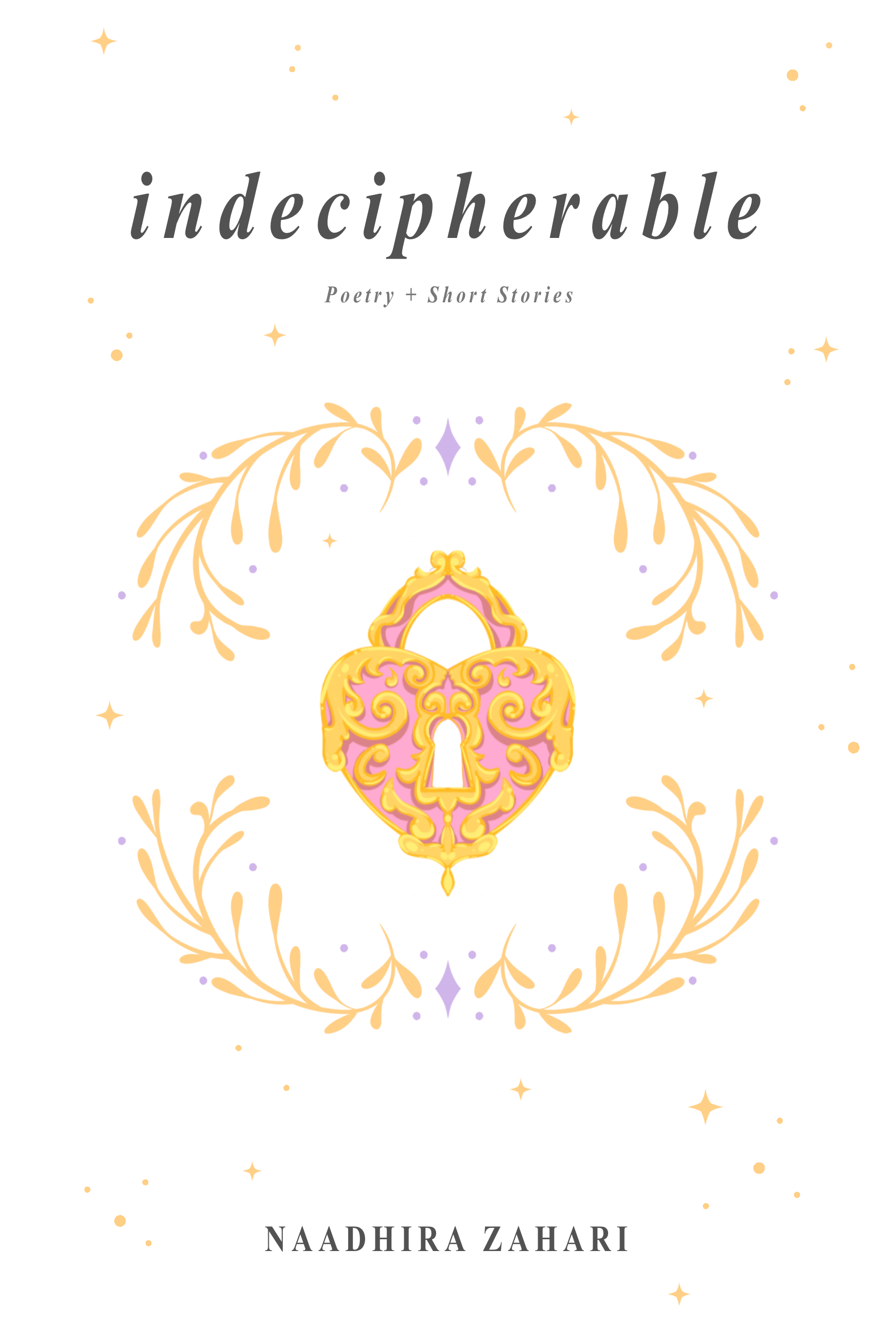 Indecipherable by Naadhira Zahari | Goodreads