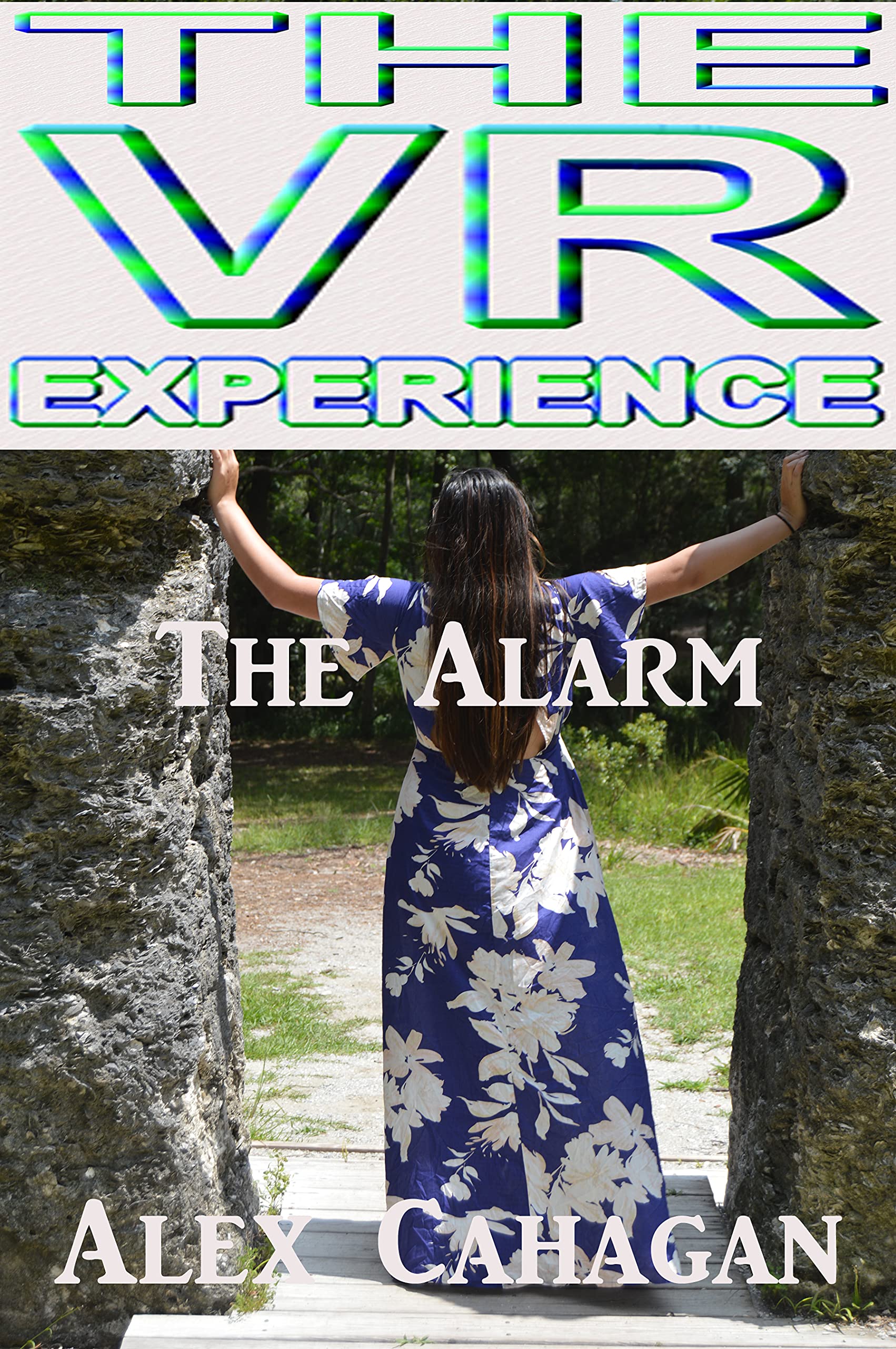The VR Experiment 3: The Alarm by Alex Cahagan | Goodreads
