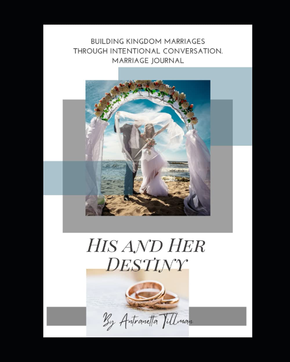 His and Hers Destiny: Marriage Workbook by Antranetta S Tillman | Goodreads