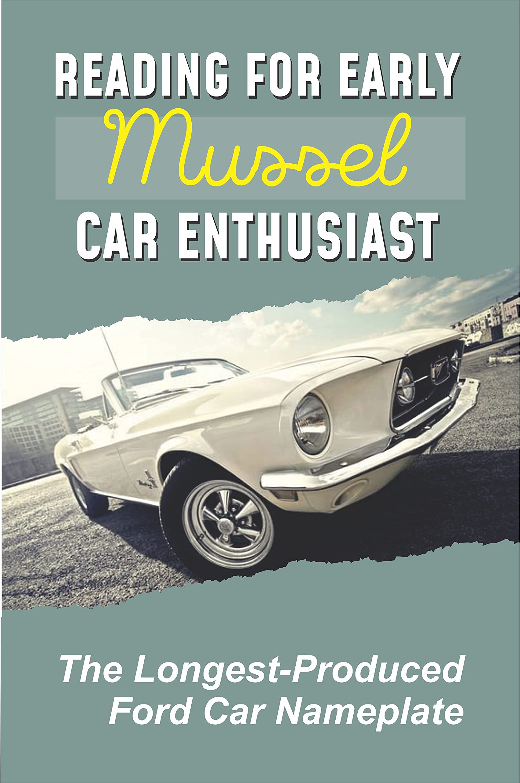 Reading For Early Mussel Car Enthusiast: The Longest-Produced Ford Car ...