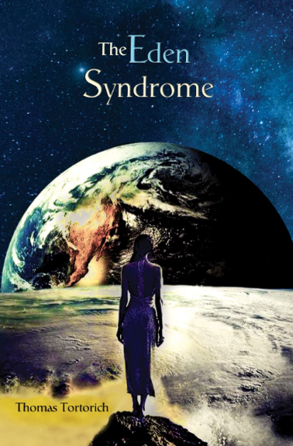 The Eden Syndrome by Thomas Tortorich | Goodreads