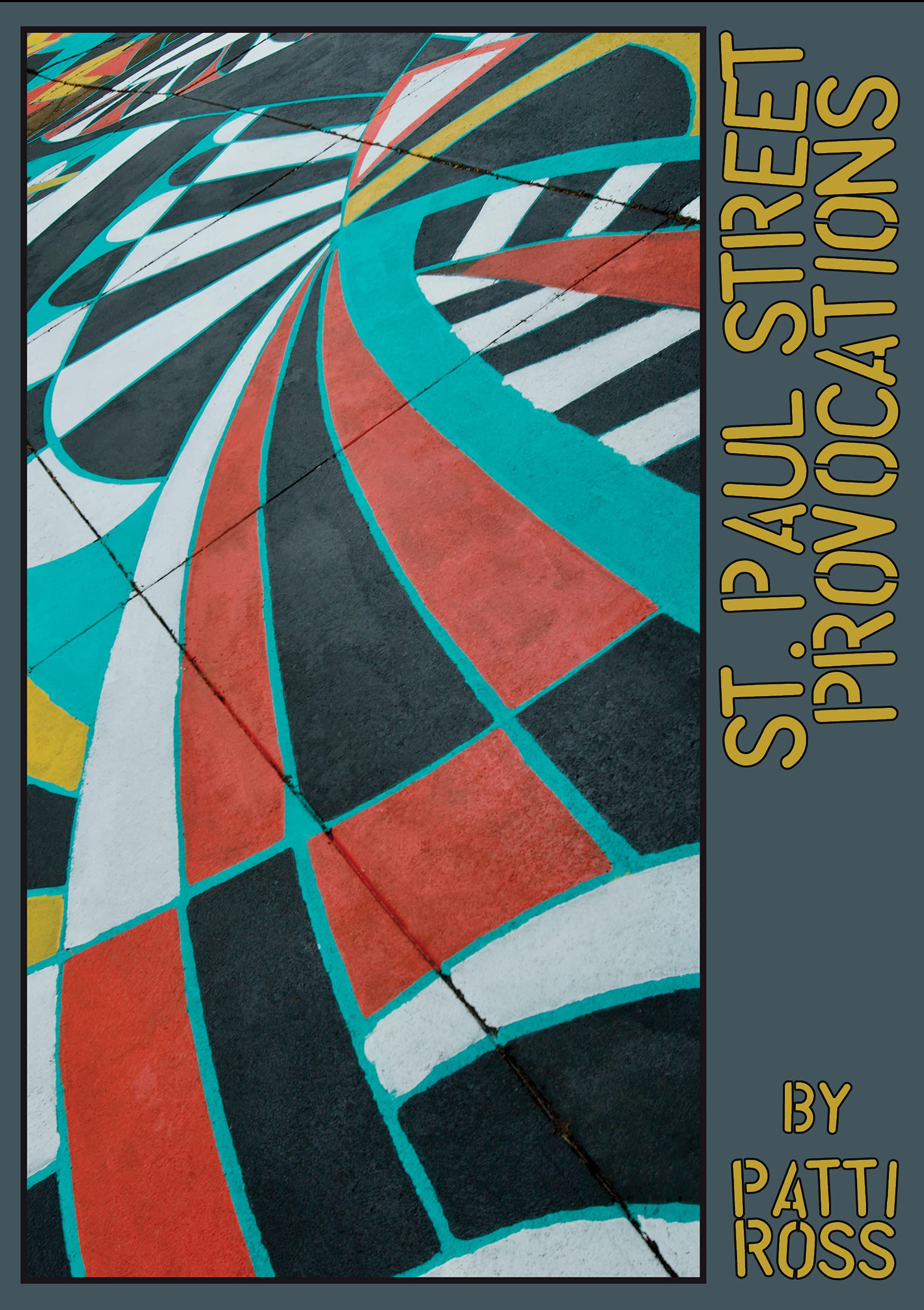 St. Paul Street Provocations by Patti Ross | Goodreads