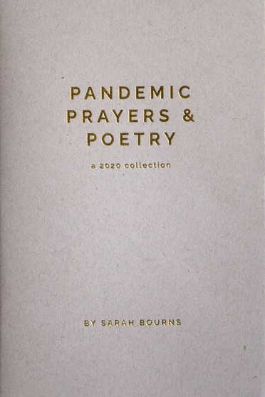 Pandemic Prayers & Poetry: A 2020 Collection by Sarah Bourns | Goodreads