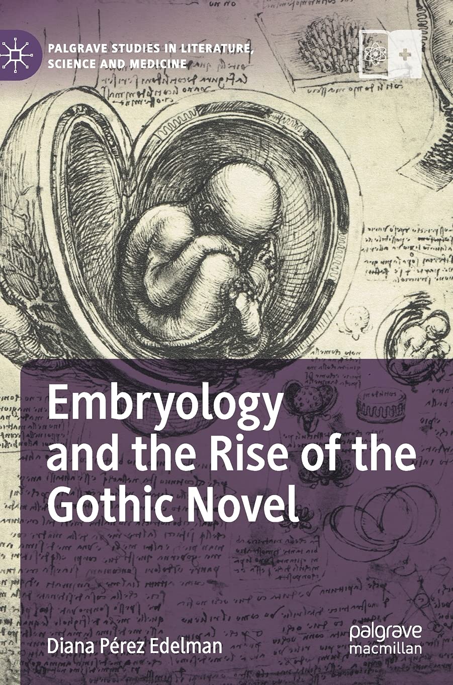 Embryology and the Rise of the Gothic Novel by Diana Pérez Edelman ...