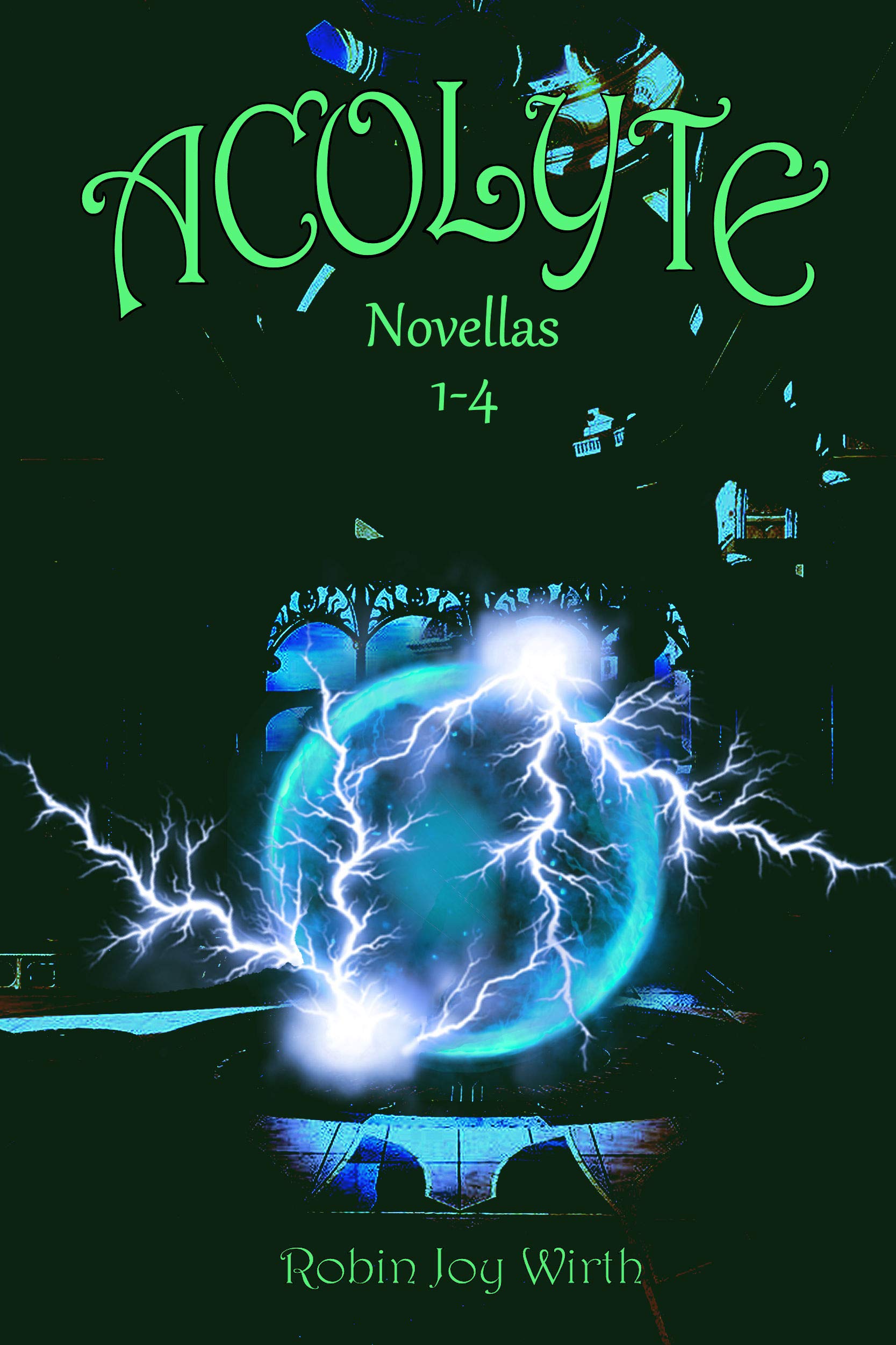 Acolyte: Novellas 1-4 by Robin Wirth | Goodreads