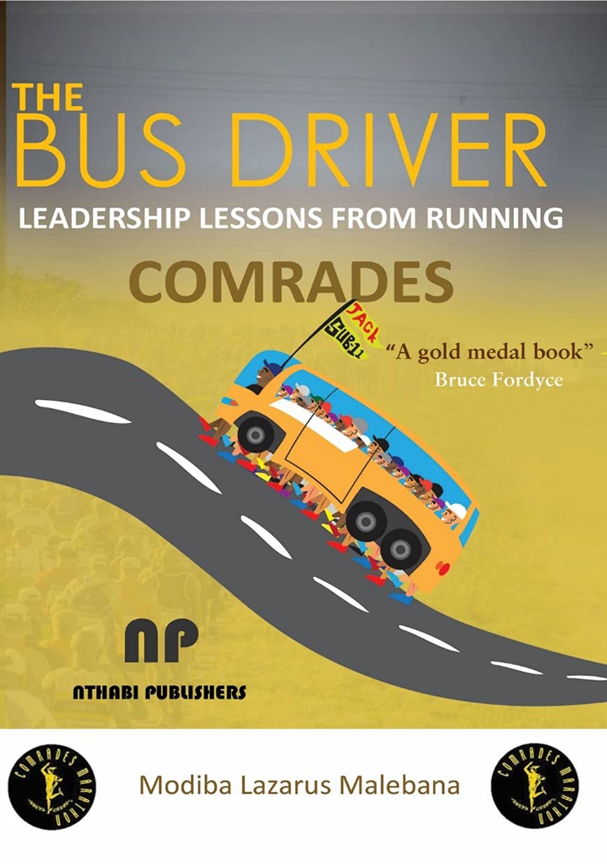 The Bus Driver: Leadership Lessons From Running Comrades by Lazarus ...