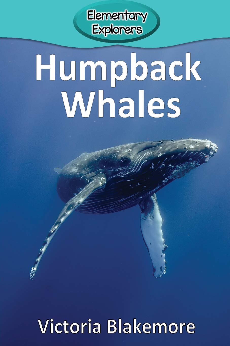 Humpback Whales (Elementary Explorers) by Victoria Blakemore | Goodreads
