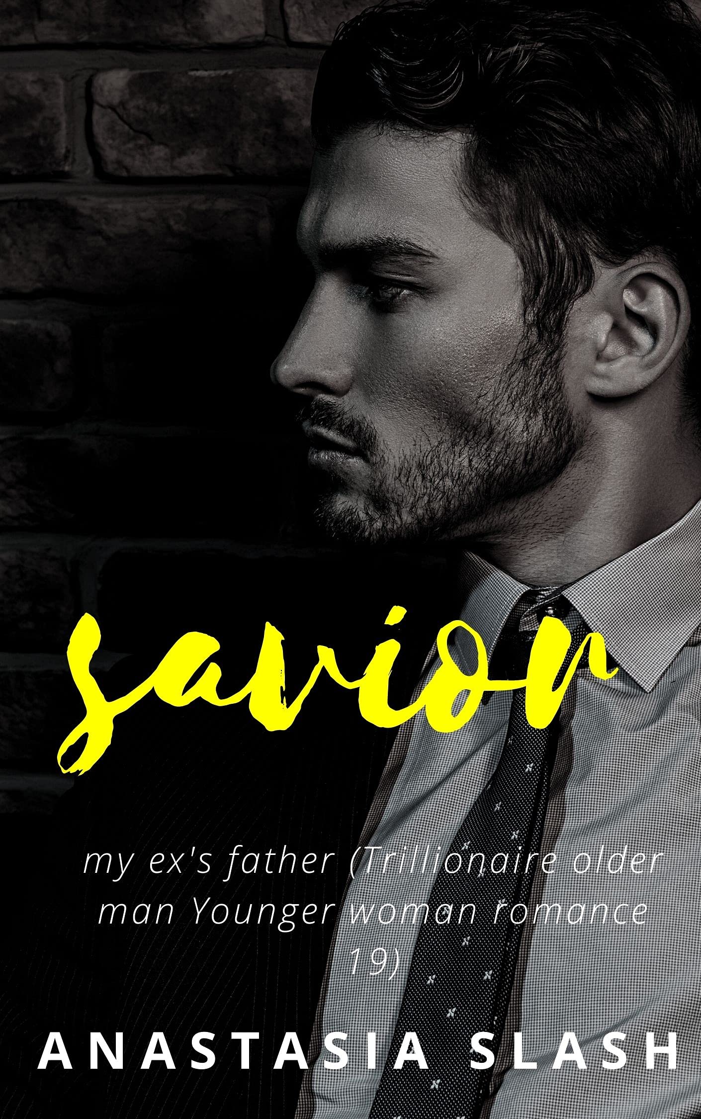 SAVIOR: MY EX'S FATHER by Anastasia Slash | Goodreads