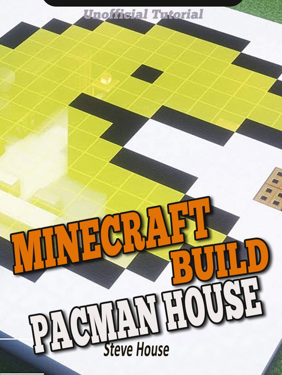 Minecraft PacMan House by Kerik Kane | Goodreads
