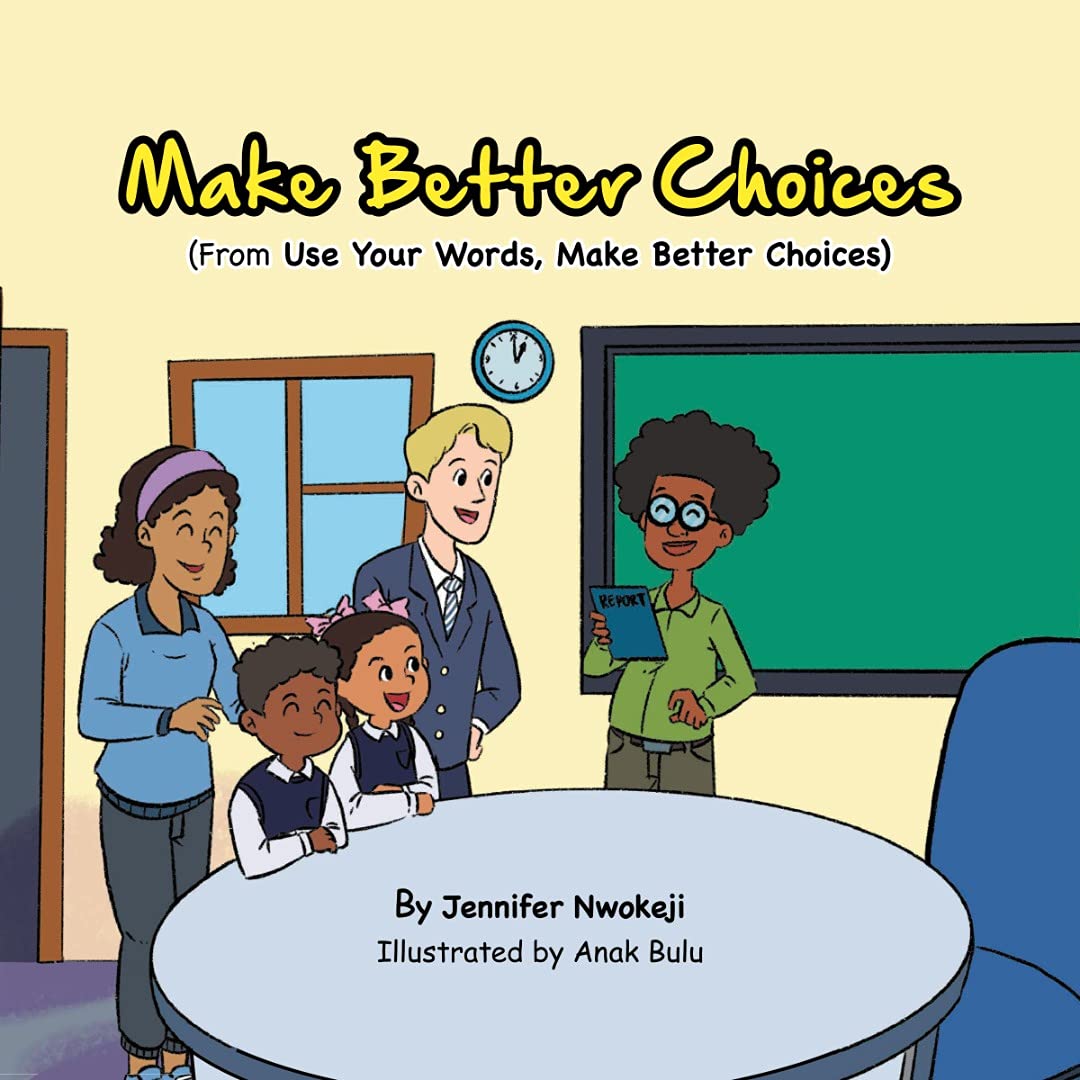 Make Better Choices: Rewards and Consequences by Jennifer Nwokeji ...