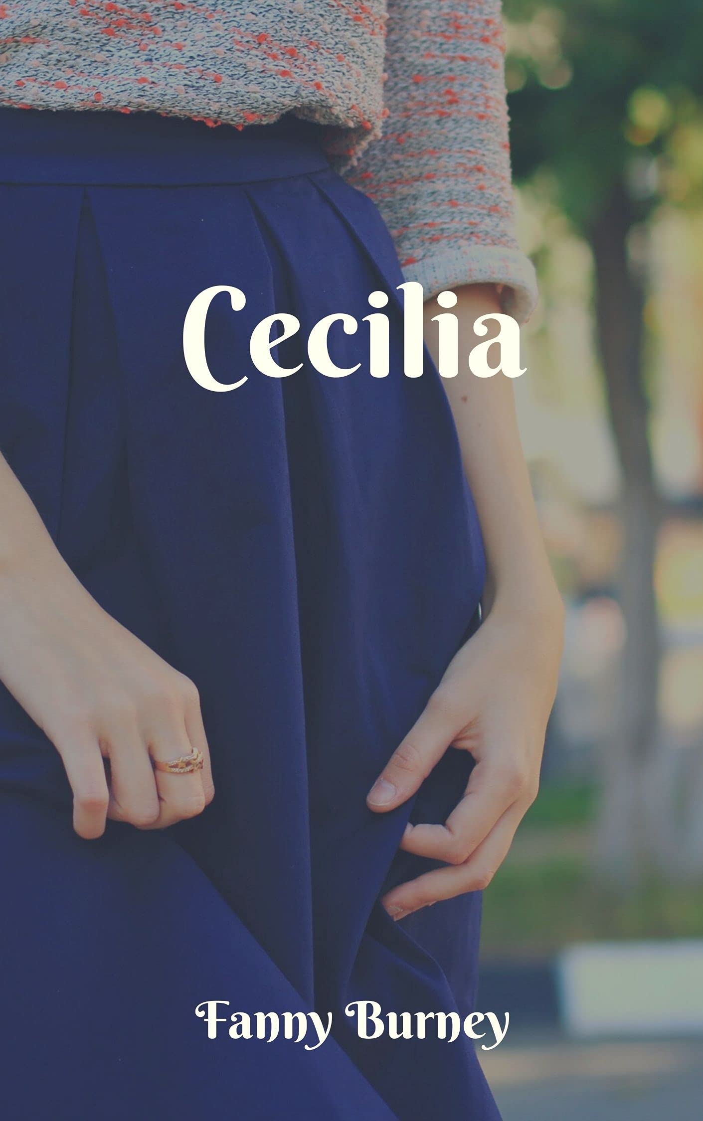 Fanny Burney : Cecilia (Illustrated) by Frances Burney | Goodreads