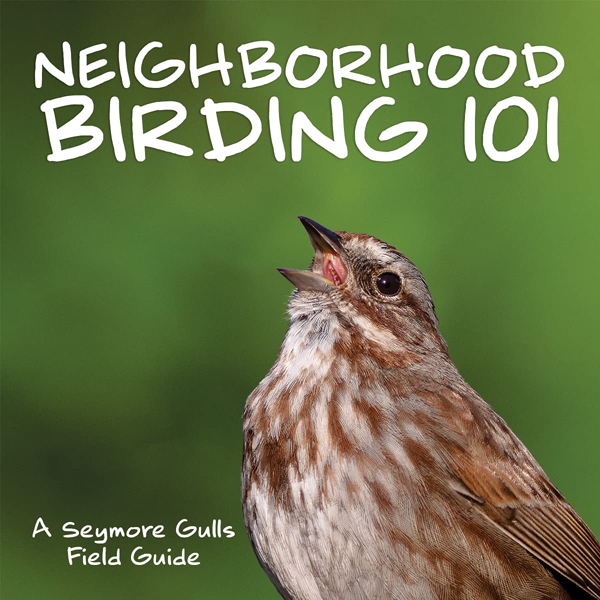 Neighborhood Birding 101: An Identification Guide to Washington, Oregon ...