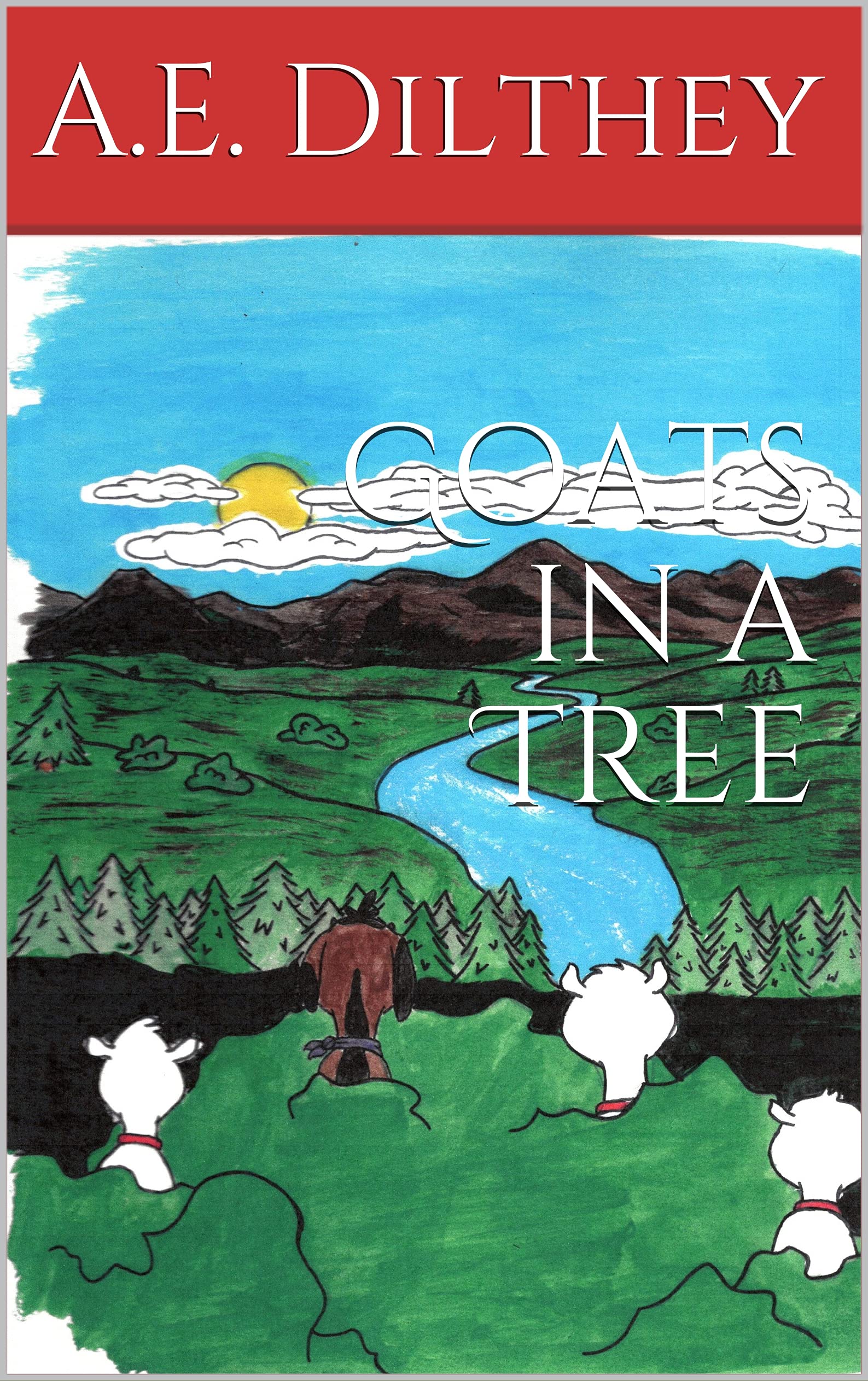 Goats in a Tree (Barnyard Tales) by A.E. Dilthey | Goodreads