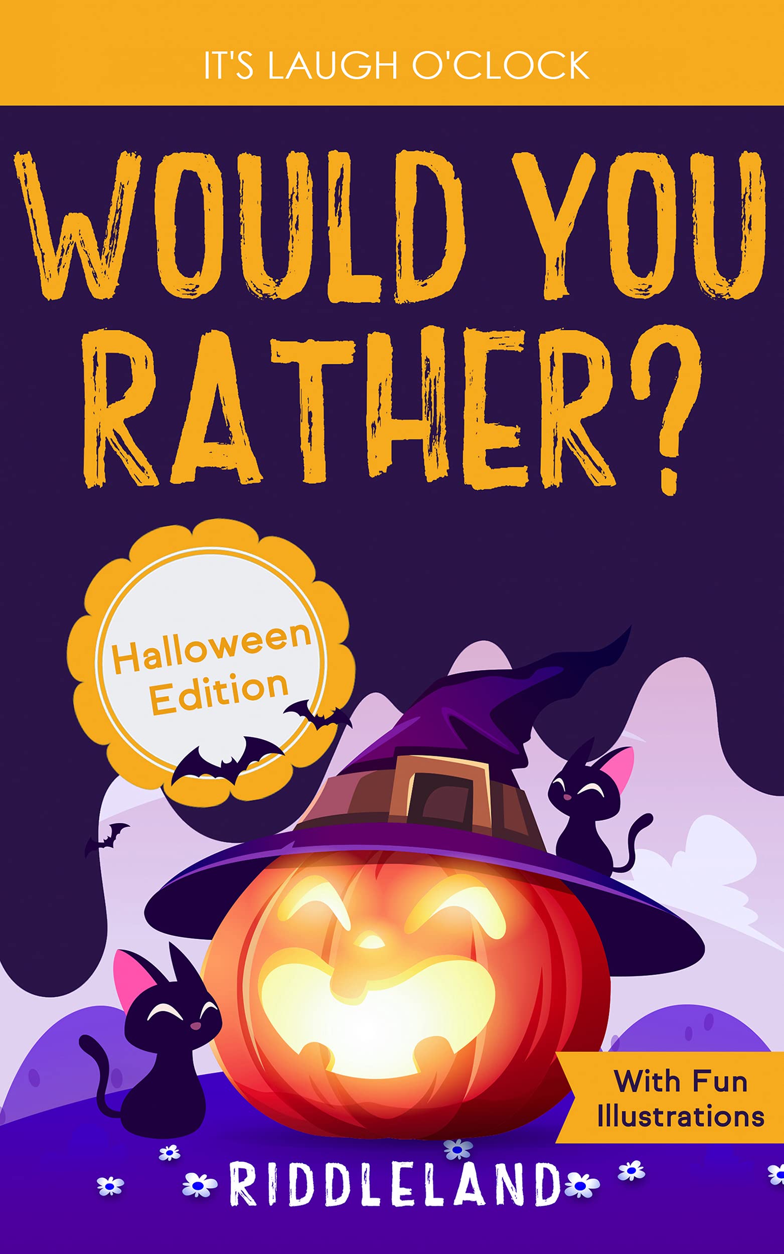 It's Laugh O'Clock - Would You Rather? Halloween Edition: A Hilarious ...