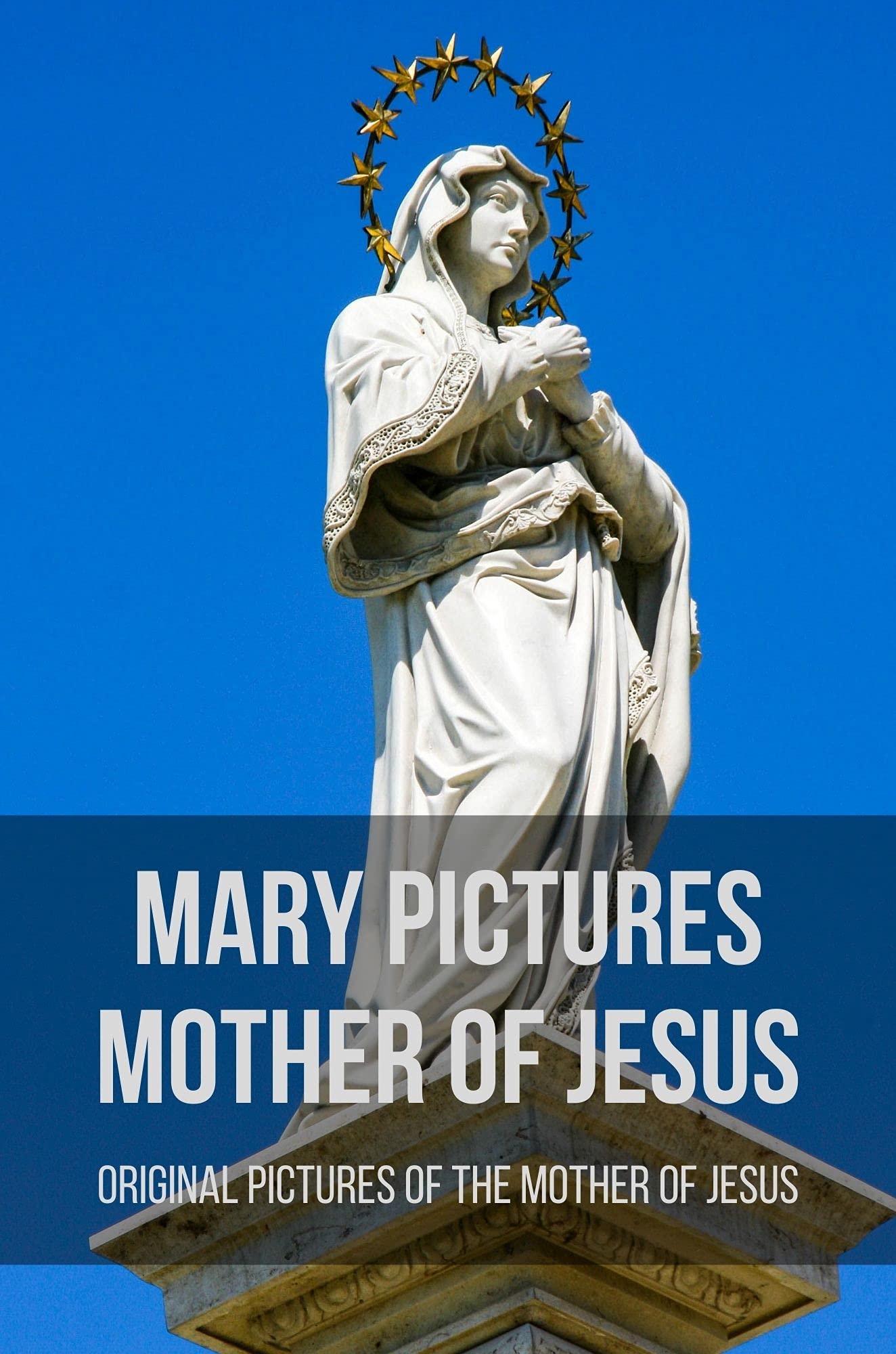 Mary Pictures Mother Of Jesus: Original Pictures Of The Mother Of Jesus ...