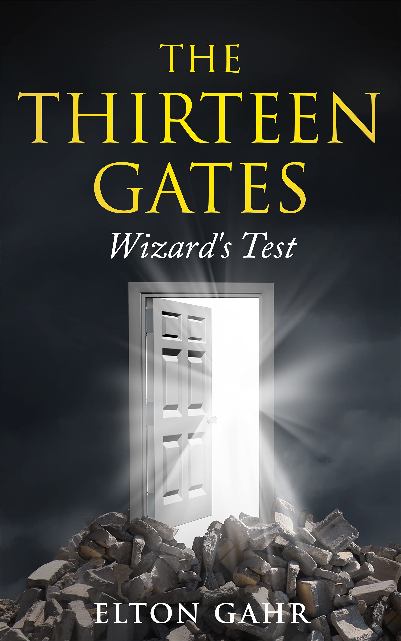 The Thirteen Gates: Wizard's Test by Elton Gahr | Goodreads
