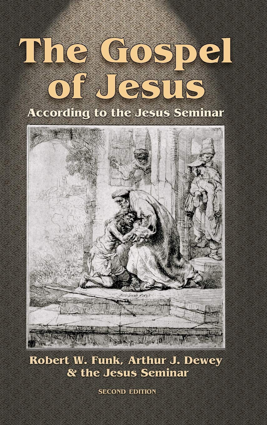Gospel of Jesus: According to the Jesus Seminar by Arthur J. Dewey ...