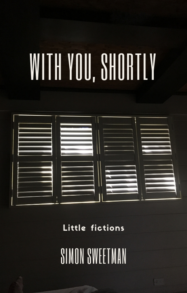 With You, Shortly: little fictions by Simon Sweetman | Goodreads