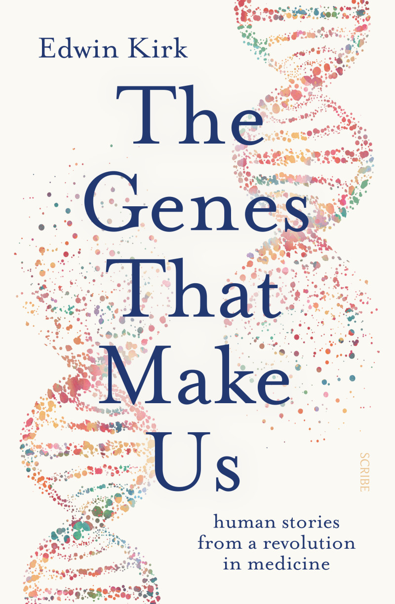 The Genes That Make Us: Human Stories From a Revolution in Medicine by ...