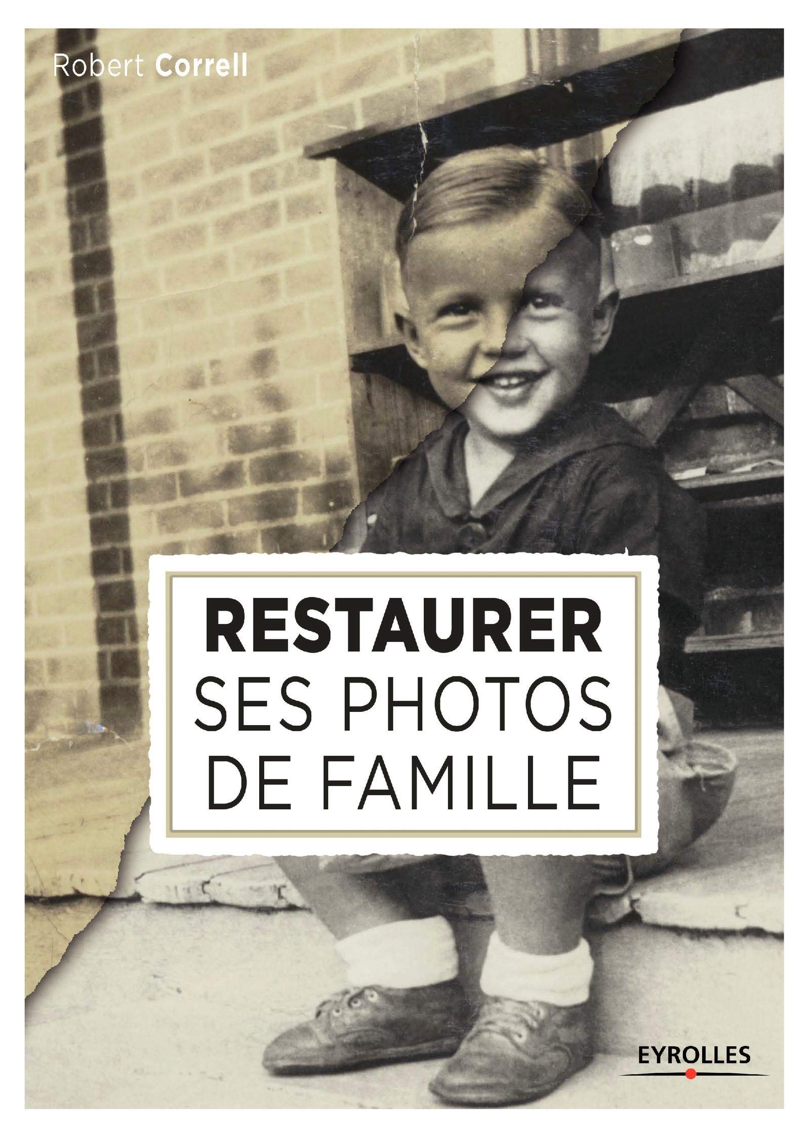 Restaurer ses photos de famille by Robert Correll | Goodreads