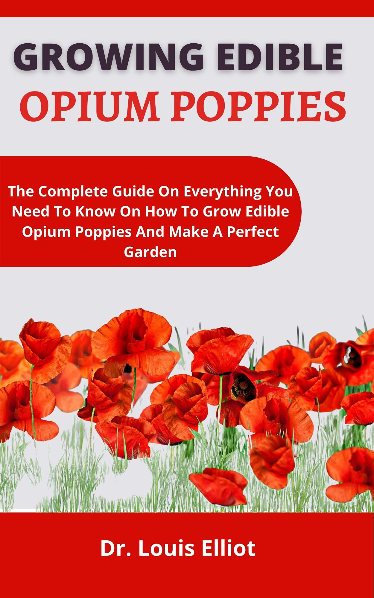 Growing Edible Opium Poppies: The Complete Guide On Everything You Need ...