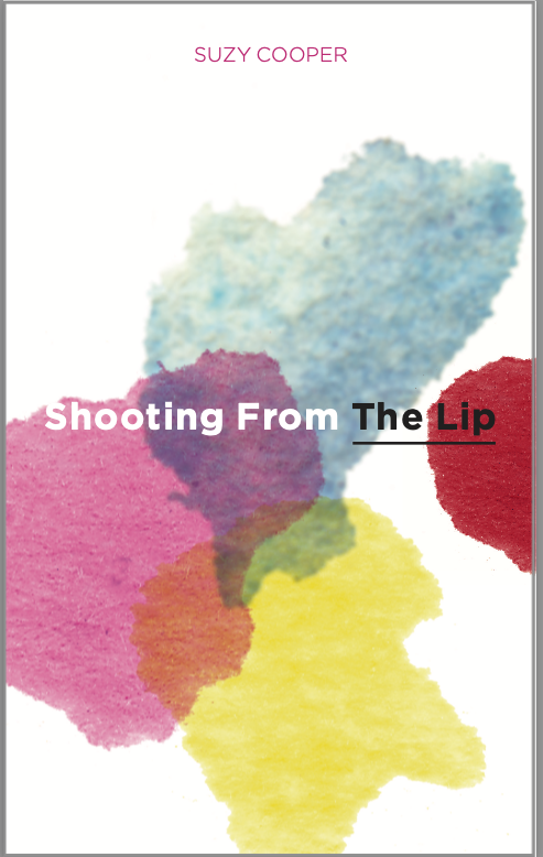 Shooting From The Lip: Things I can tell you and things I can't by Suzy ...