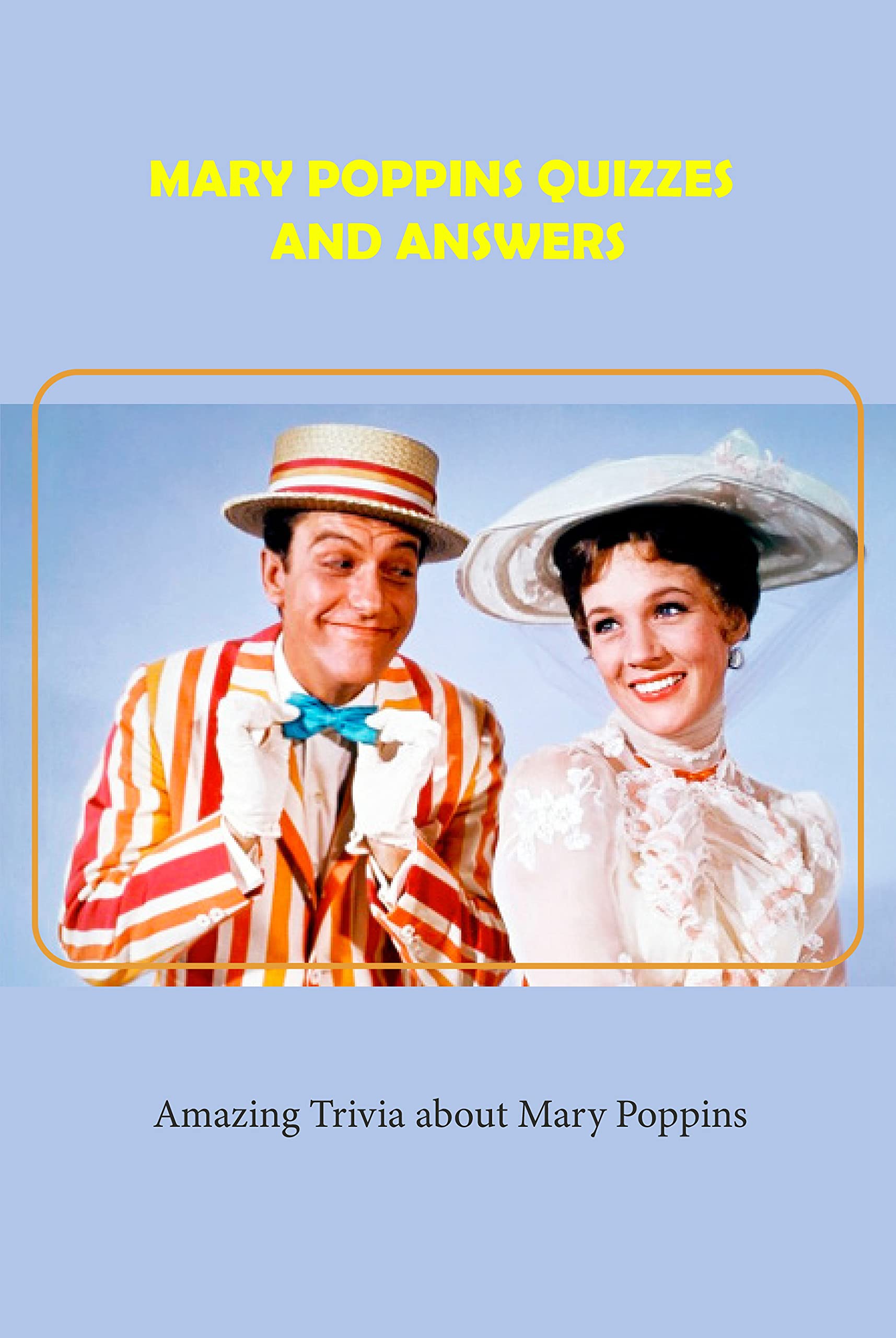Mary Poppins Quizzes and Answers: Amazing Trivia about Mary Poppins ...