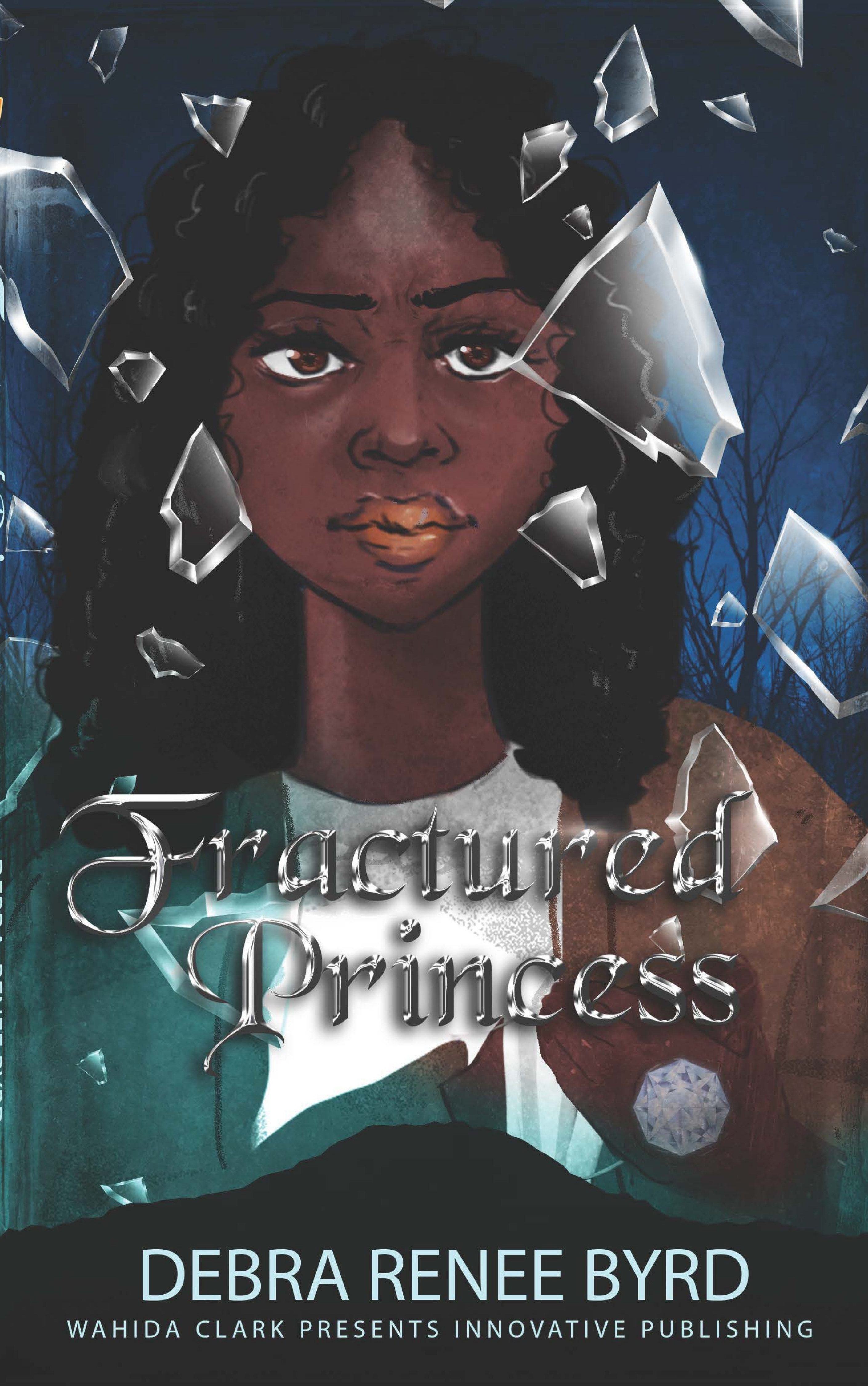 Fractured Princess (The Shattered Chronicles #1) by Debra Renée Byrd ...