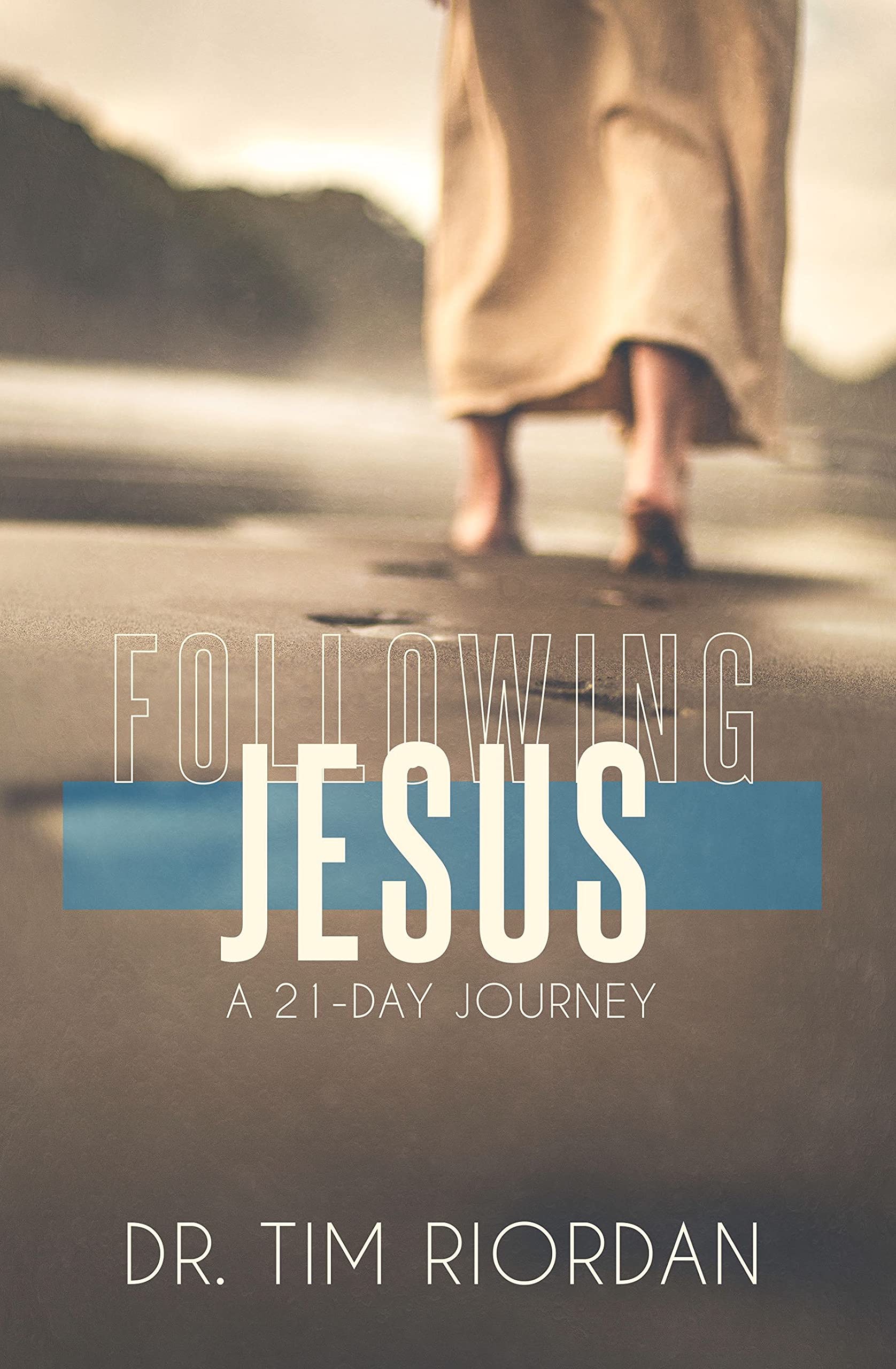 Following Jesus: A 21-Day Journey by Tim Riordan | Goodreads